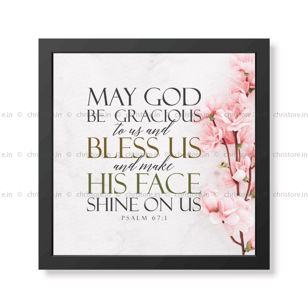 May The Lord Be Gracious Unto Us - Psalm 67:1 – Christore