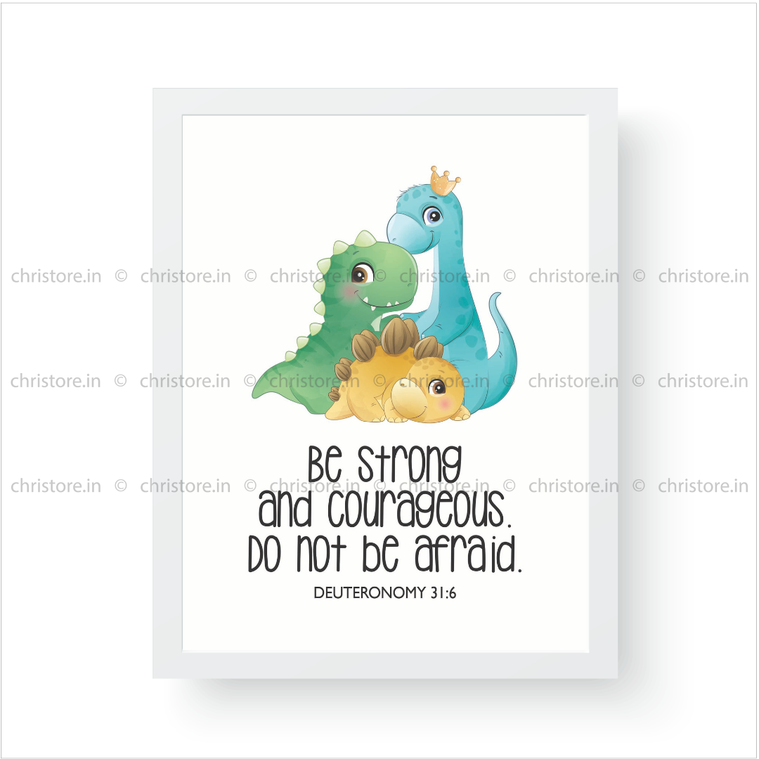 Be Strong and Courageous – Deuteronomy 31:6 | Kids' Christian Wall Art ...