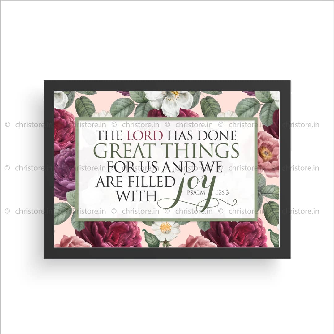 The Lord Has Done Great Things For Us - Psalm 126:3 – Christore