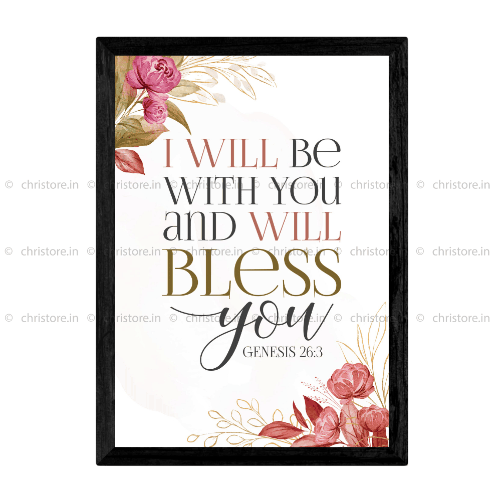 I Will Be With You And Will Bless You - Genesis 26:3 – Christore