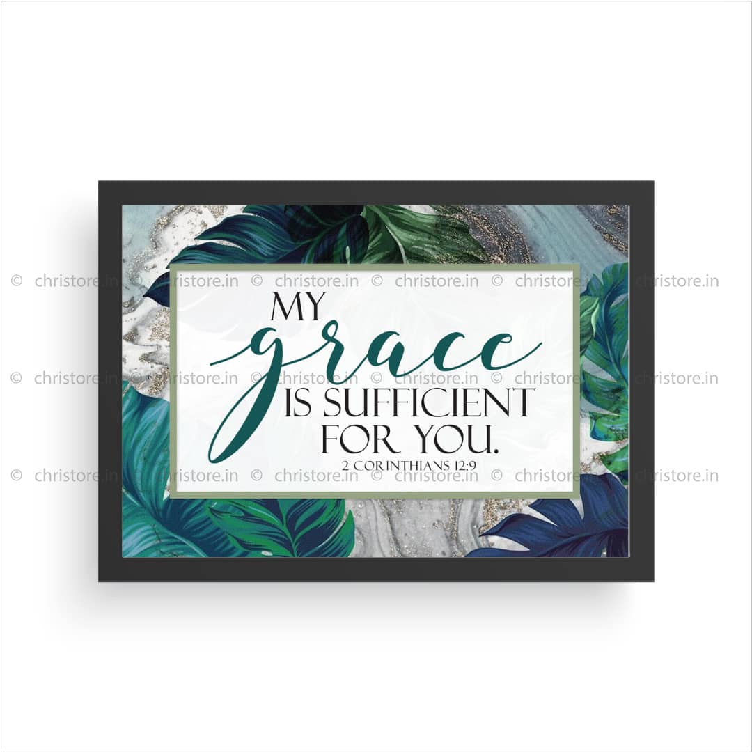 My Grace Is Sufficient For You - 2 Corinthians 12:9 – Christore