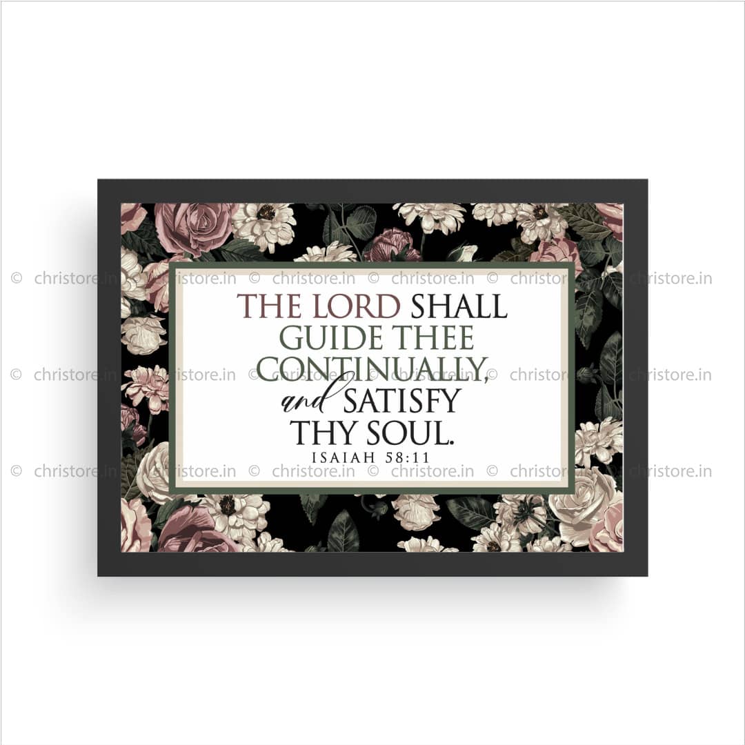 The Lord Will Guide Thee Continually - Isaiah 58:11 – Christore