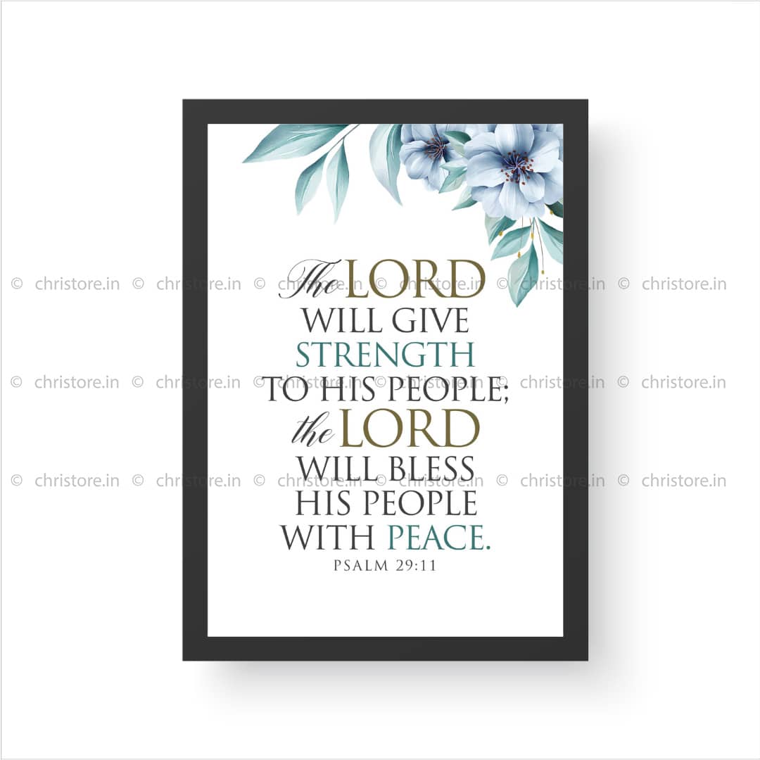The Lord Will Give Strength To His People - Psalm 29:11 – Christore