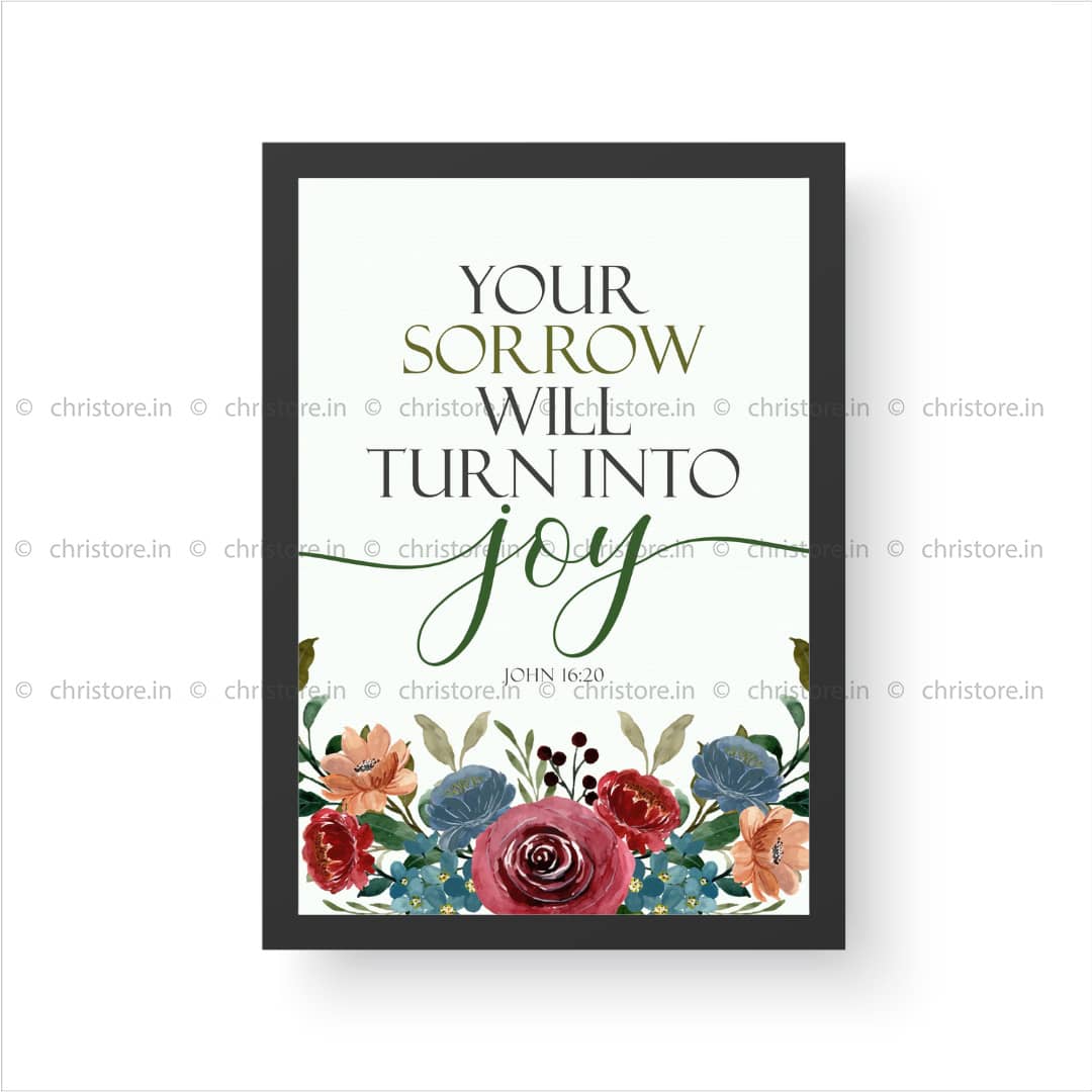 Your Sorrow Will Turn Into Joy - John 16:20 – Christore